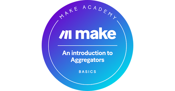 Make Basics #4 - An introduction to Aggregators - Credly