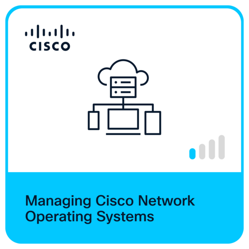 Managing Cisco Network Operating Systems - Credly