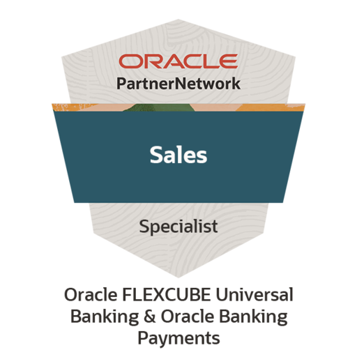 Oracle FLEXCUBE Universal Banking & Oracle Banking Payments Sales Specialist - Credly