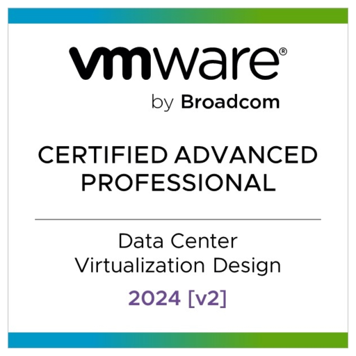 VMware Certified Advanced Professional - Data Center Virtualization Design 2024 [v2] - Credly