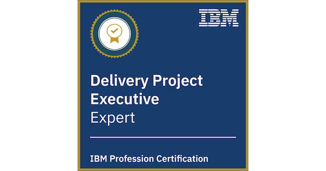 IBM Delivery Project Executive Profession Certification - Expert - Credly