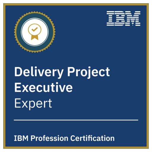 IBM Delivery Project Executive Profession Certification - Expert - Credly