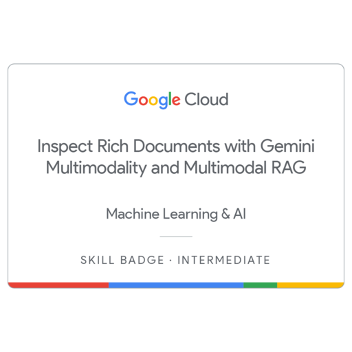 Inspect Rich Documents with Gemini Multimodality and Multimodal RAG Skill Badge - Credly
