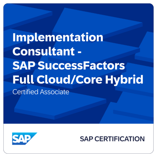 SAP Certified Associate - Implementation Consultant - SAP SuccessFactors Full Cloud/Core Hybrid ...