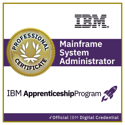 IBM Mainframe System Administrator Apprenticeship Certificate - Credly