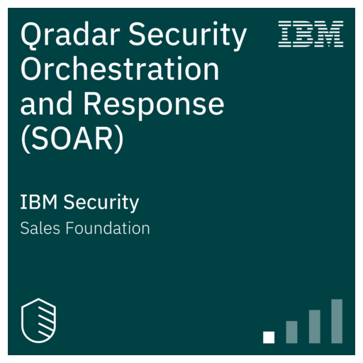 QRadar Security Orchestration and Response (SOAR) Sales Foundation - Credly