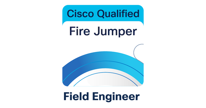 Cisco Fire Jumper - Field Engineer - Secure Firewall - Credly