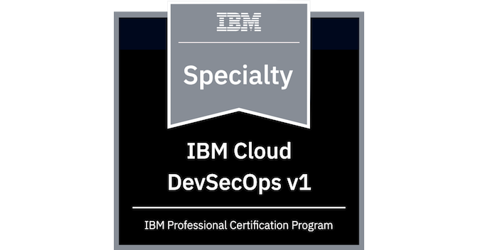 IBM Cloud DevSecOps v1 Specialty - Credly