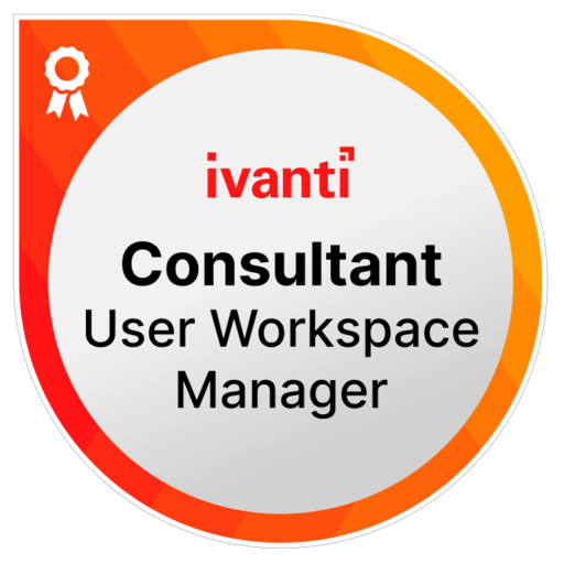 Ivanti Consultant - User Workspace Manager Certification - Credly