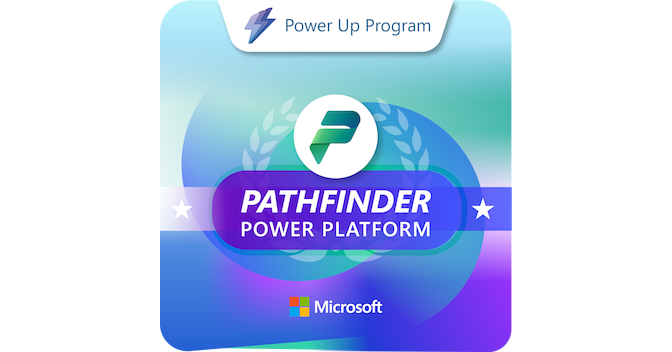 Microsoft Power Up Program – Pathfinder (Power Platform) - Credly