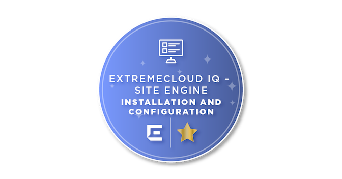 ExtremeCloud IQ - Site Engine - Installation and Configuration - Credly