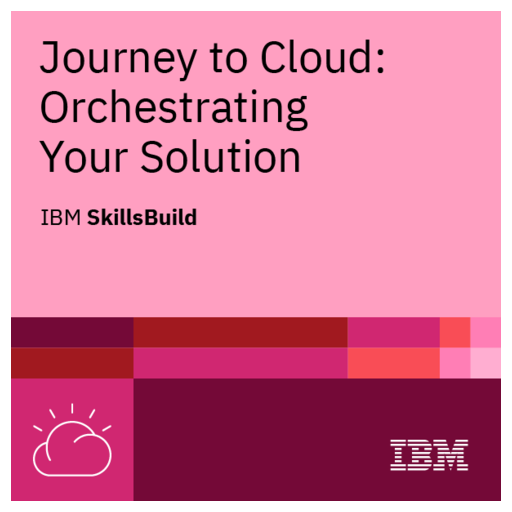 Journey to Cloud: Orchestrating your Solution - Credly