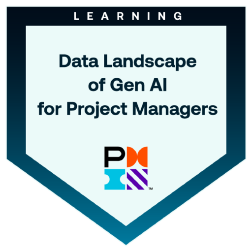 Data Landscape of GenAI for Project Managers - Credly