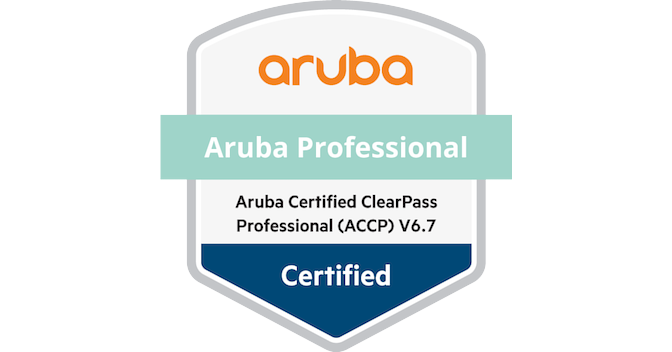 Aruba Certified ClearPass Professional (ACCP) V6.7 - Credly