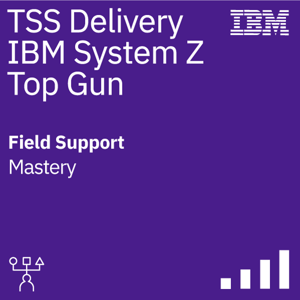 IBM System Z - Field Support, Top Gun - Credly