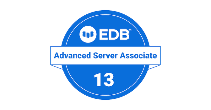 Edb Certified Associate Postgres Advanced Server 13 Credly