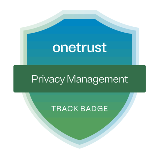 OneTrust Certified Privacy Management Track Badge - Credly
