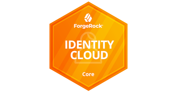 ForgeRock Identity Cloud Core Skills - Credly