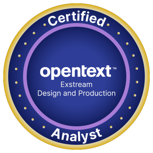 OpenText Certified Analyst - Exstream Design and Production - Credly