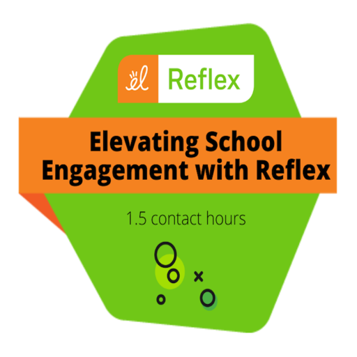 Elevating School Engagement with Reflex (1.5 Hours) - Credly