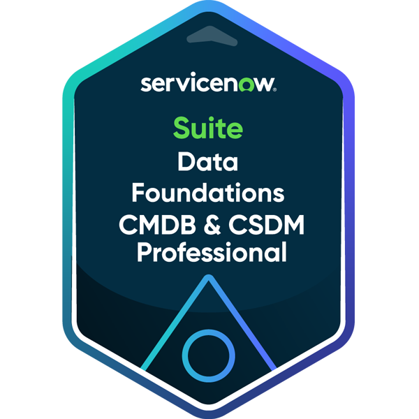 Suite Certification - Data Foundations (CMDB and CSDM) - Credly