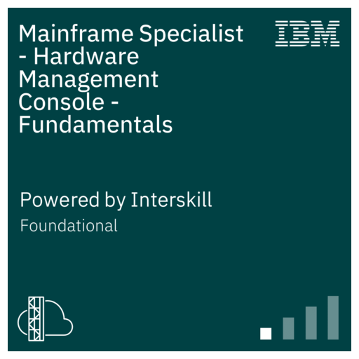 Interskill - Mainframe Specialist - Hardware Management Console - Fundamentals - Credly