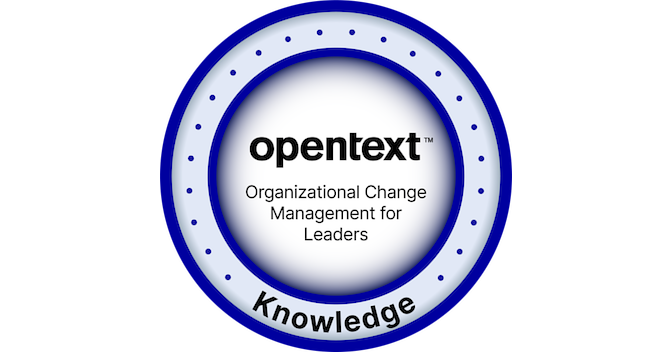OpenText Knowledge - Organizational Change Management for Leaders - Credly