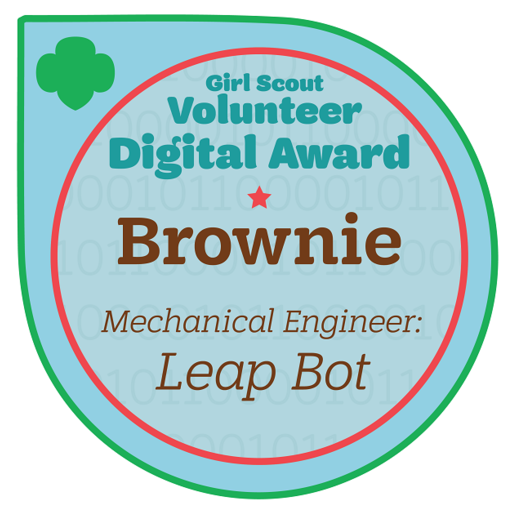 GS STEM Volunteer Brownie Mechanical Engineer 1 - Leap Bot Design ...