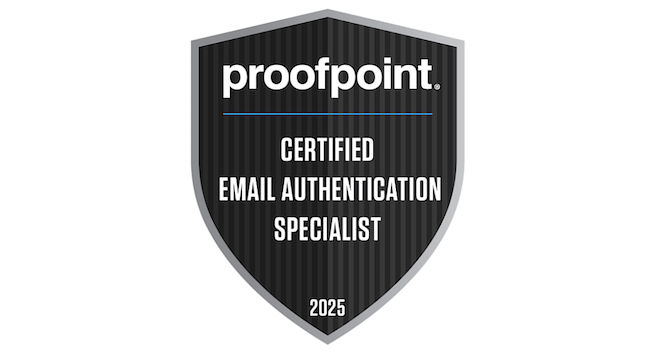 Proofpoint Certified Email Authentication Specialist 2025 - Credly