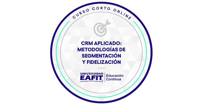 CURSO: CRM APLICADO A METODOLOGÍAS DE SEGMENTACIÓN Y FIDELIZACIÓN - Credly
