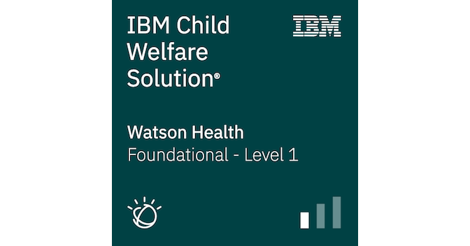 IBM Child Welfare Solution®: Level 1 - Credly