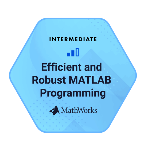Efficient and Robust MATLAB Programming - Credly