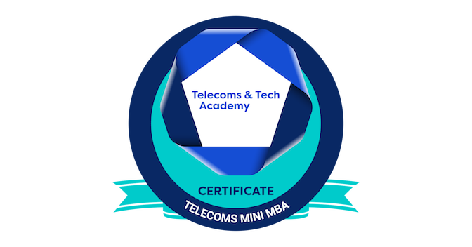 Telecoms & Tech Academy: Telecoms Mini MBA - Certificate - Credly