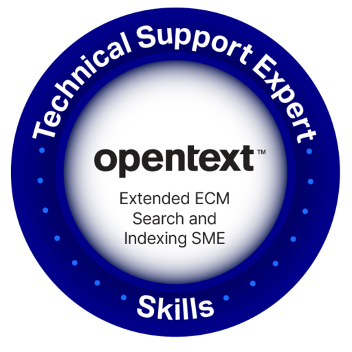 OpenText Skills - Extended ECM Search and Indexing SME - Technical Support Expert - Credly