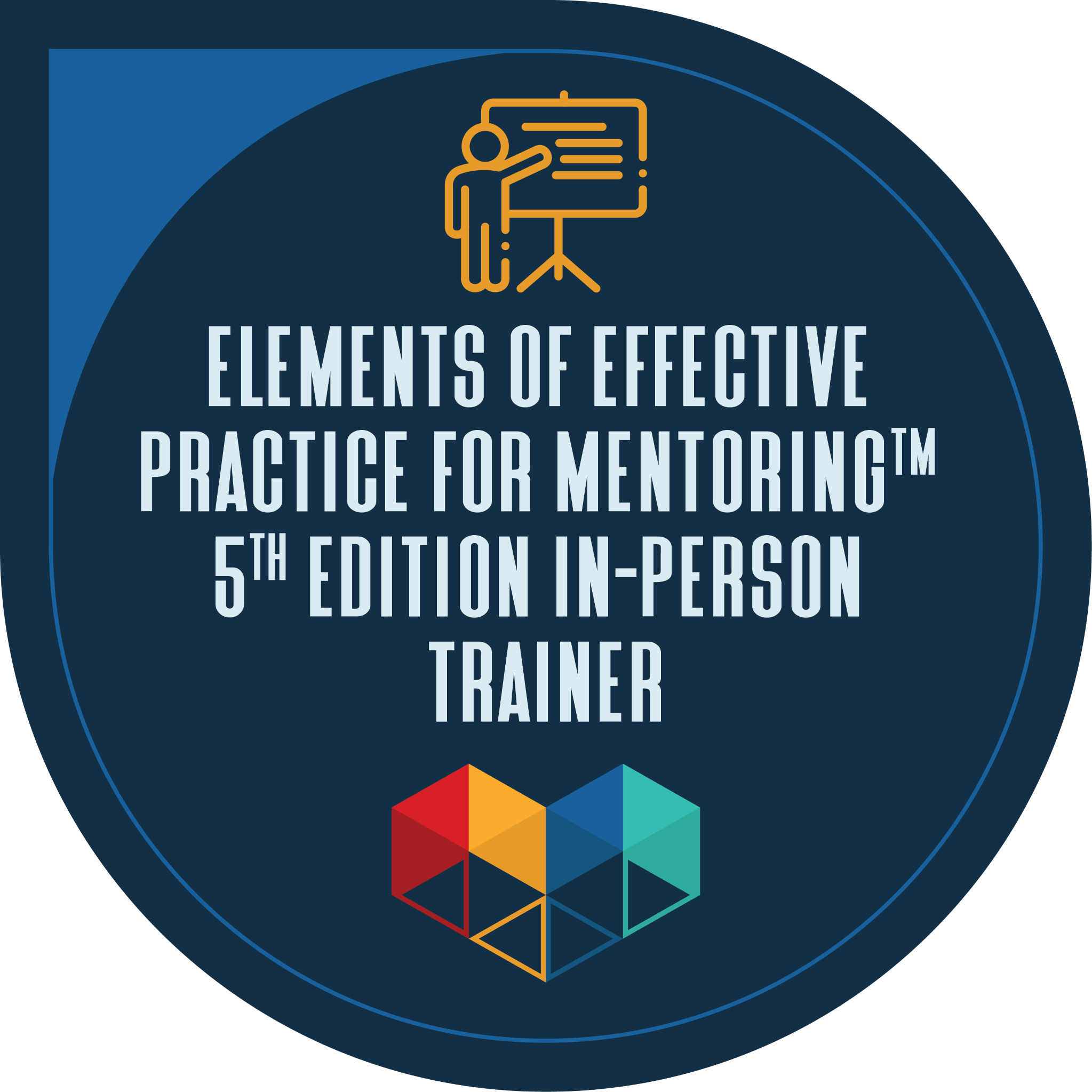 Elements of Effective Practice for Mentoring™ In-Person Train-the-Trainer - Credly