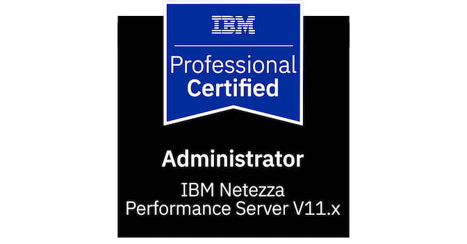IBM Certified Administrator - Netezza Performance Server V11.x - Credly