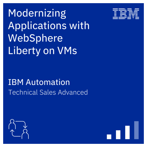 Modernizing Applications with WebSphere Liberty on VMs Technical Sales ...