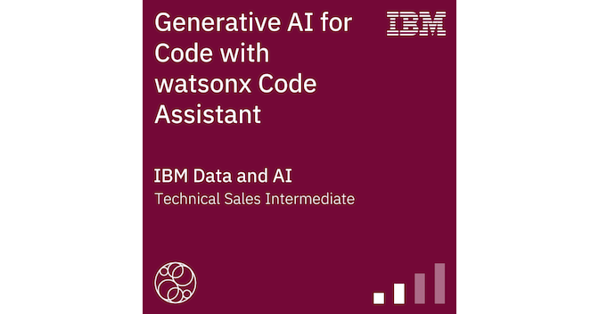 Generative AI for Code with watsonx Code Assistant Technical Sales Intermediate - Credly