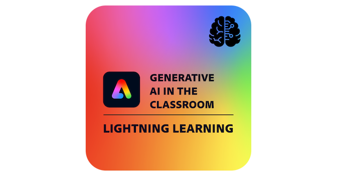 30 min Lightning Learning | Generative AI in the Classroom - Credly