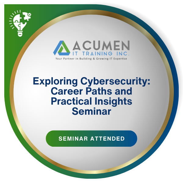 Exploring Cybersecurity: Career Paths and Practical Insights Seminar - Credly