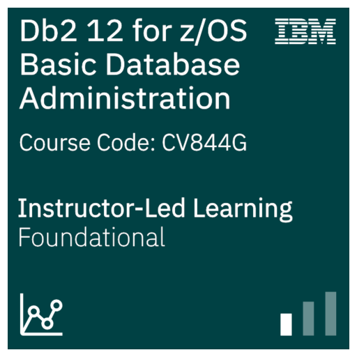 Db2 12 for z/OS Basic Database Administration - Code: CV844G - Credly