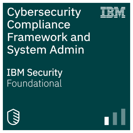 Cybersecurity Compliance Framework & System Administration Fundamentals - Credly