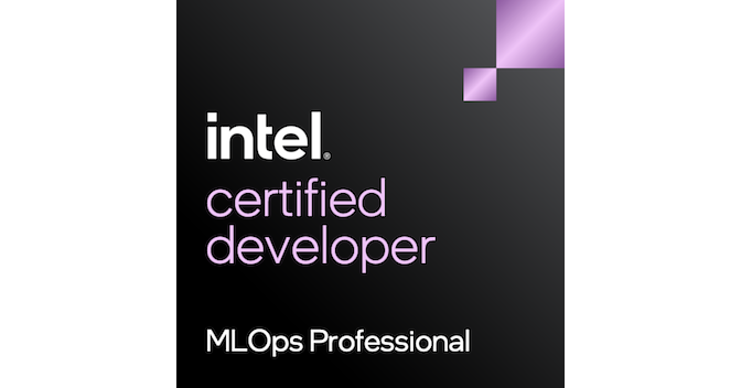 Intel® Certified Developer - MLOps Professional - Credly