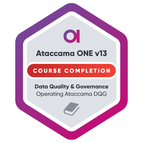 Ataccama ONE v13 | Operating DQG - Credly