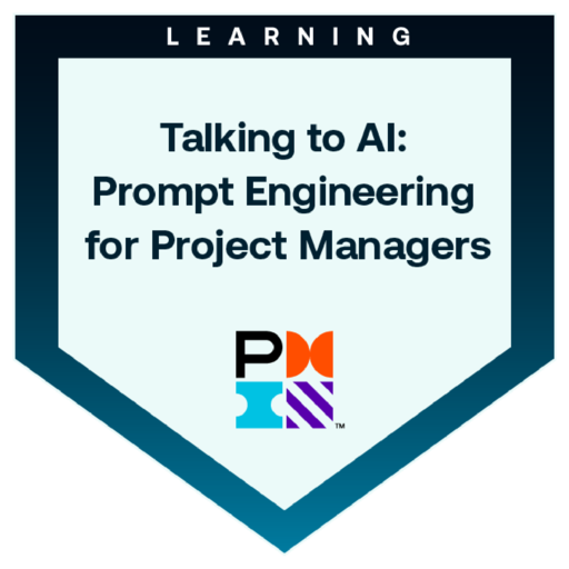 Talking to AI: Prompt Engineering for Project Managers - Credly