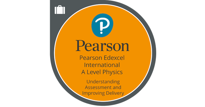 Pearson Edexcel International A Level Physics: Understanding Assessment ...