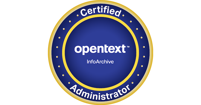 OpenText Certified Administrator - InfoArchive - Credly