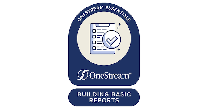 OneStream Essentials: Building Basic Reports - Credly