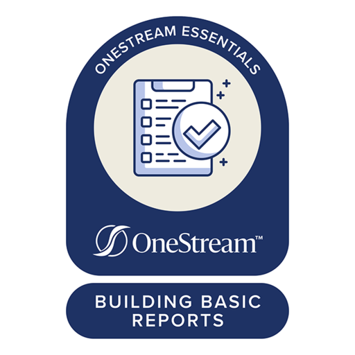 OneStream Essentials: Building Basic Reports - Credly
