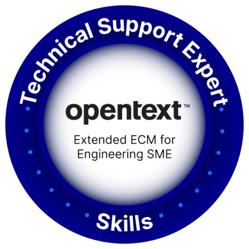 OpenText Skills - Extended ECM for Engineering SME - Technical Support Expert - Credly